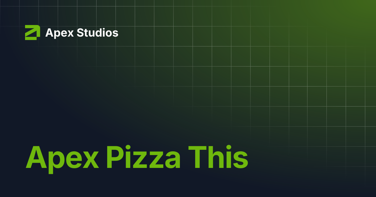 Apex Pizza This | Apex Studios