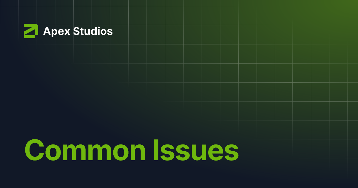 Common Issues | Apex Studios