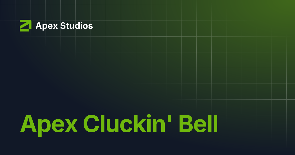 Apex Cluckin' Bell | Apex Studios