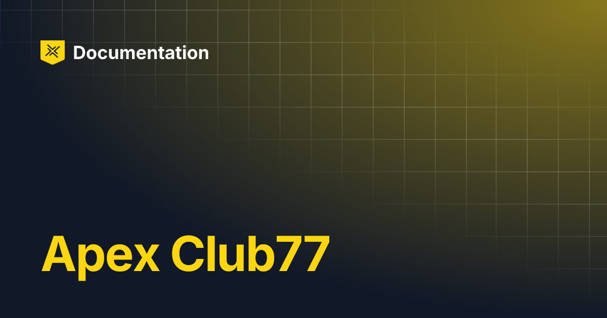 Apex Club77 | Documentation