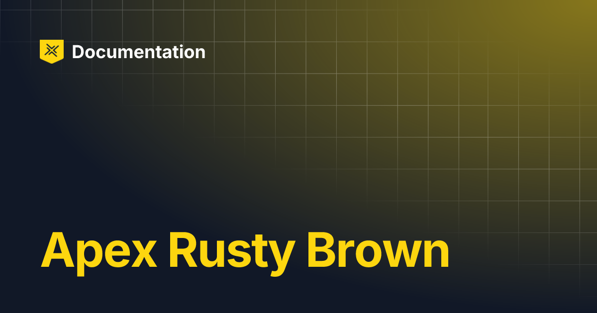Apex Rusty Brown | Documentation
