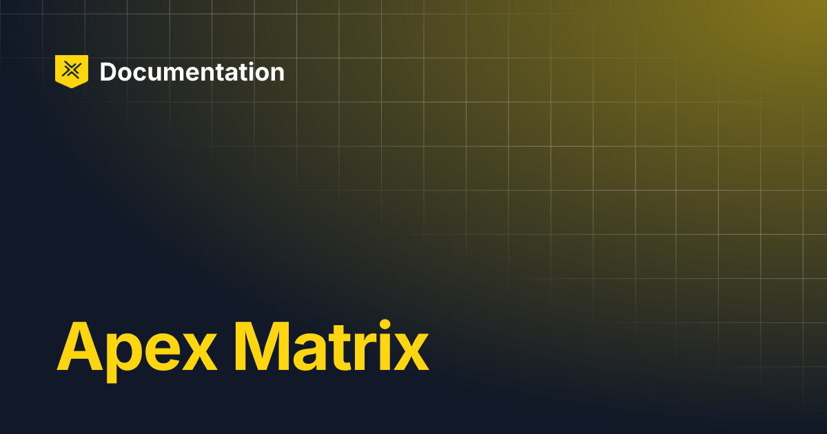 Apex Matrix | Documentation