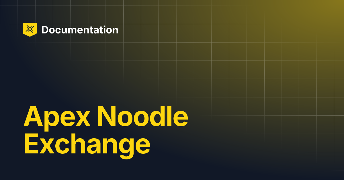 Apex Noodle Exchange | Documentation