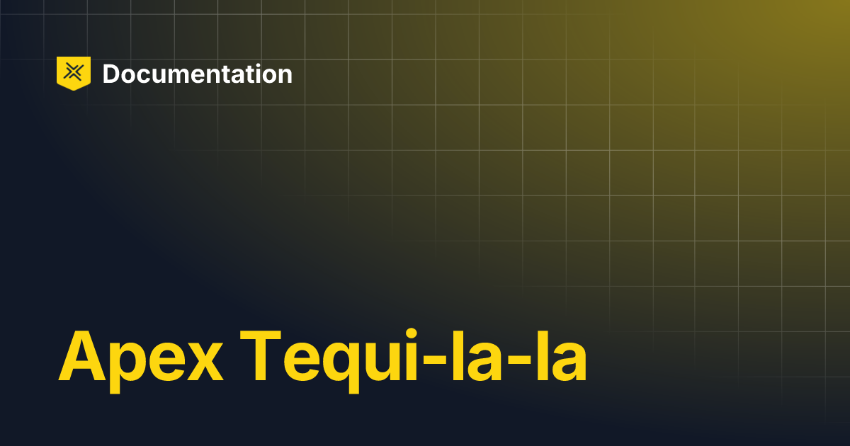 Apex Tequi-la-la | Documentation