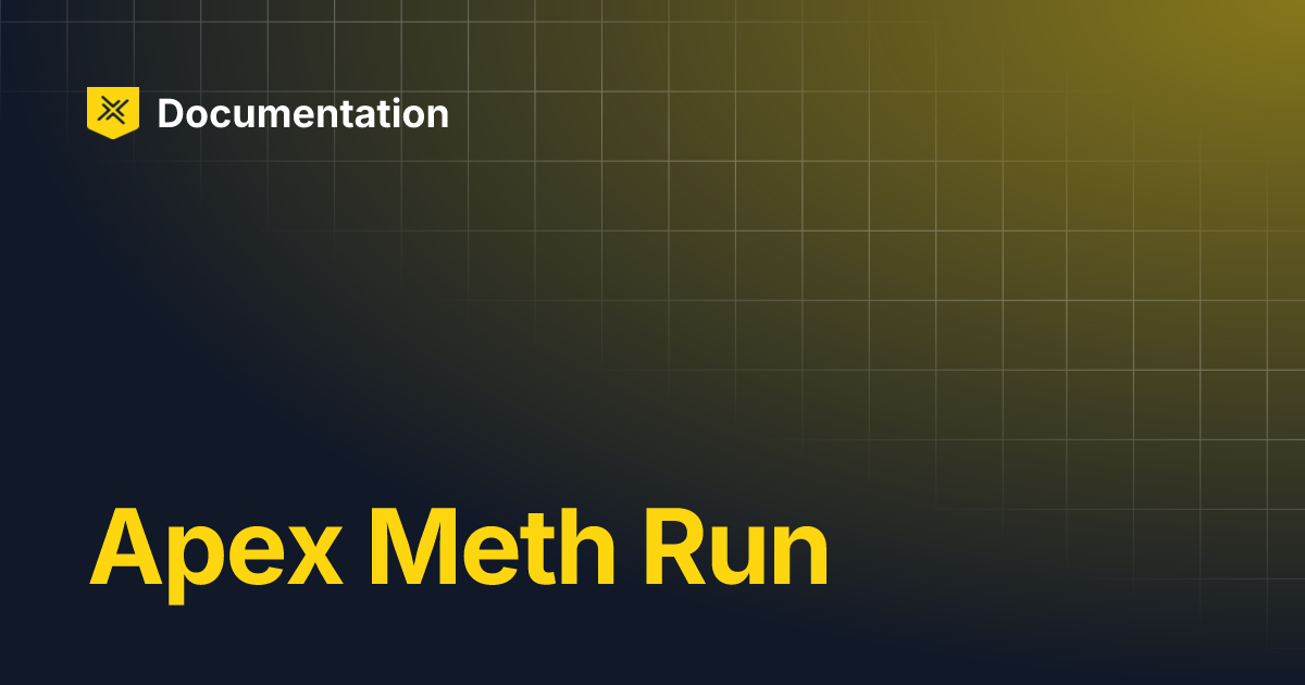 Apex Meth Run | Documentation