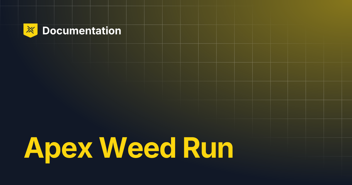 Apex Weed Run | Documentation
